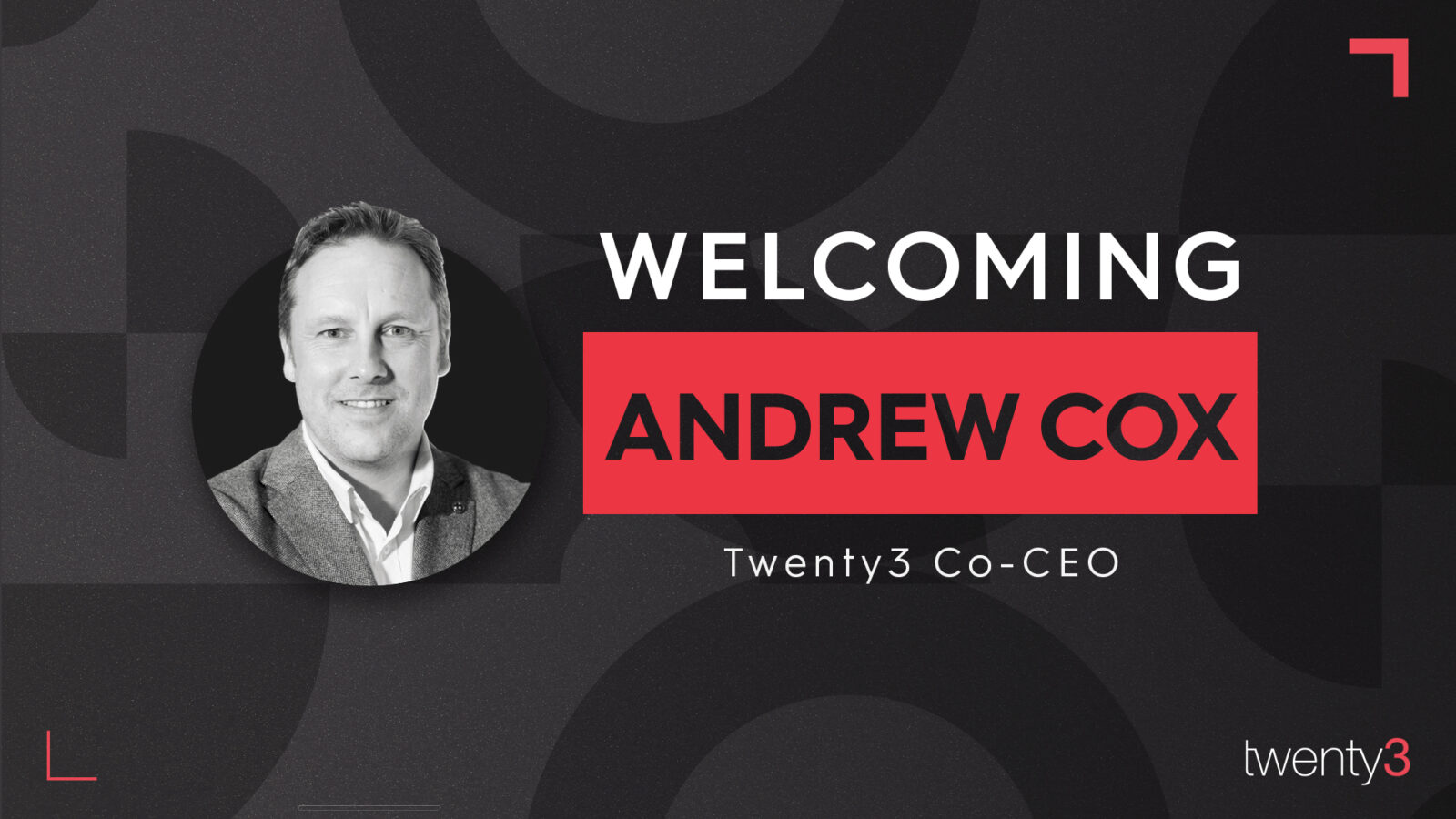 Welcoming Andrew Cox to Twenty3 - Twenty3