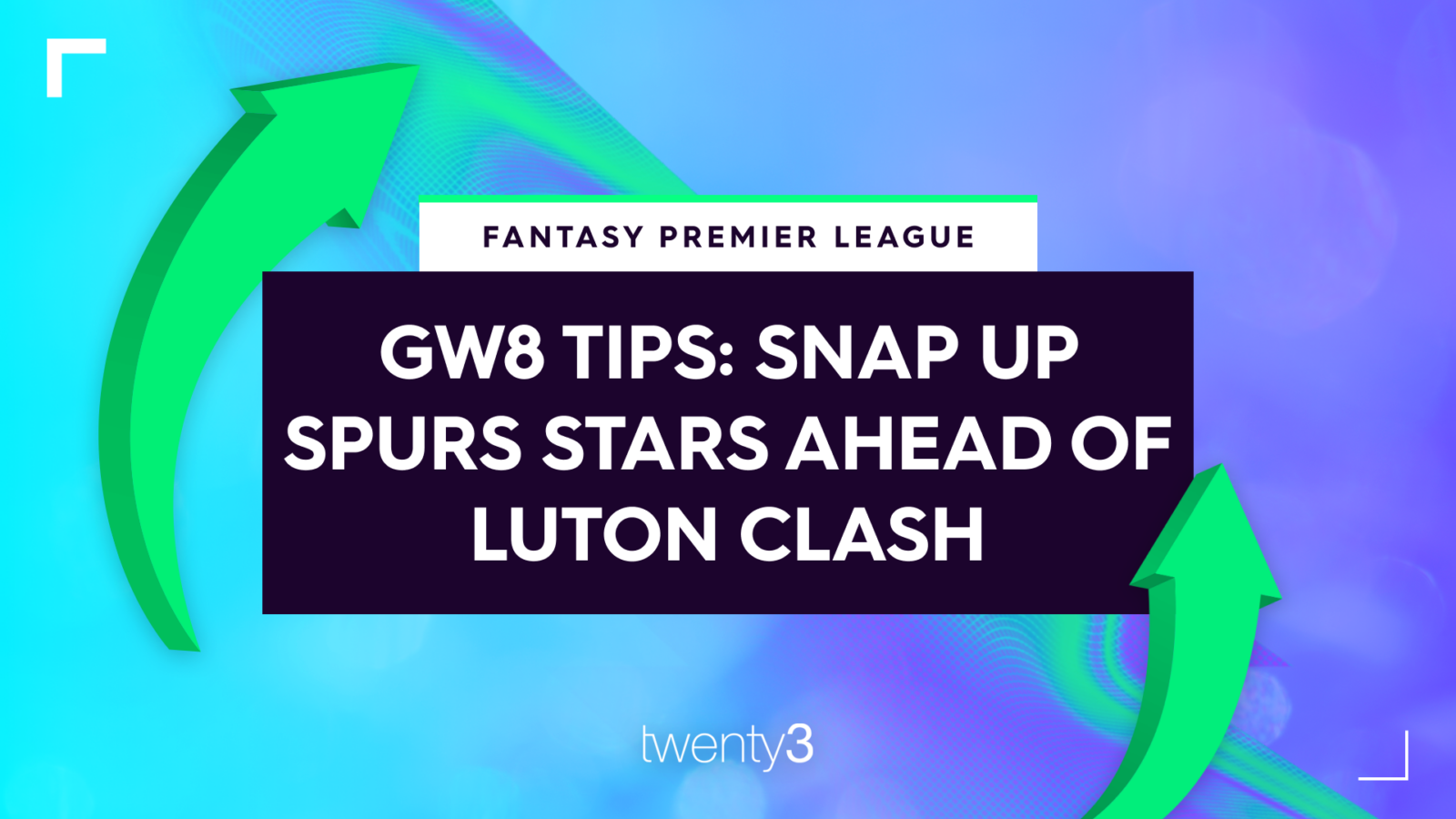 FPL Gameweek 8 Tips: Snap up Spurs stars ahead of Luton clash