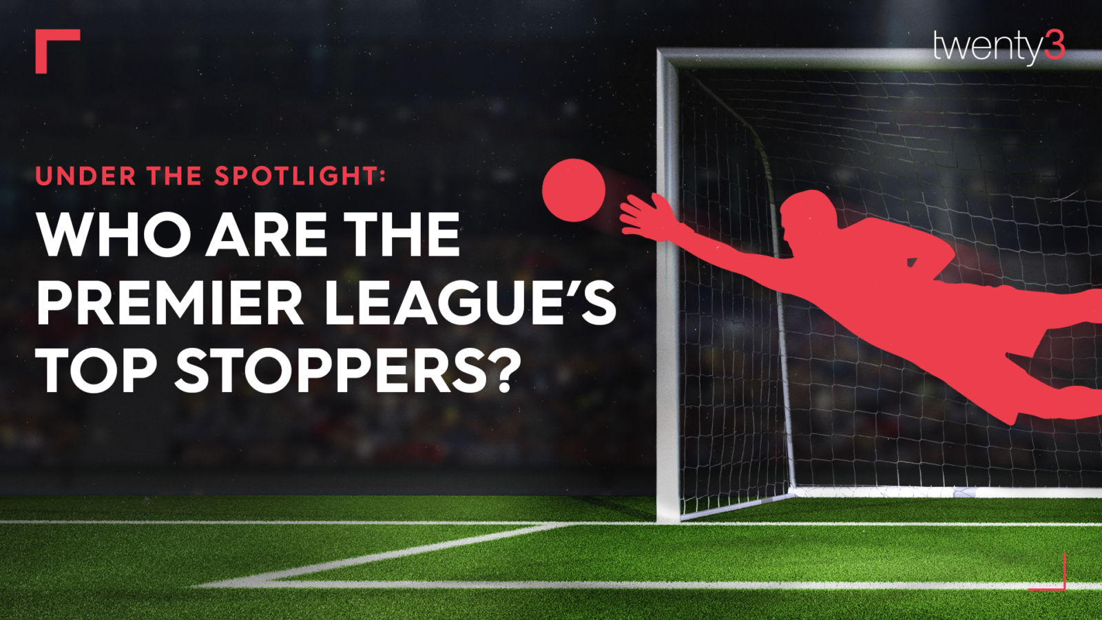 Under the spotlight: Who are the Premier League's top goalkeepers?